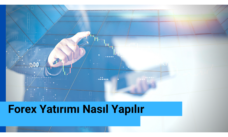 Forex Yatırımı Nasıl Yapılır - 2024 Forex Yatırımı Nasıl Yapılır - 2024